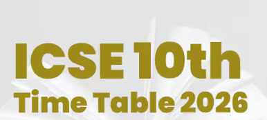 ICSE Time Table 2026 PDF Download - Class 10 Exam Dates (Feb 17-Mar 30 ...